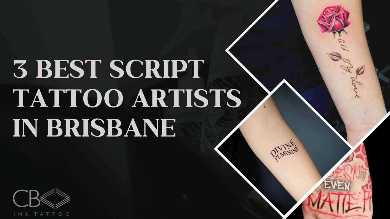 Brisbane 3 Best Script Tattoo Artists (2025) - CB Ink